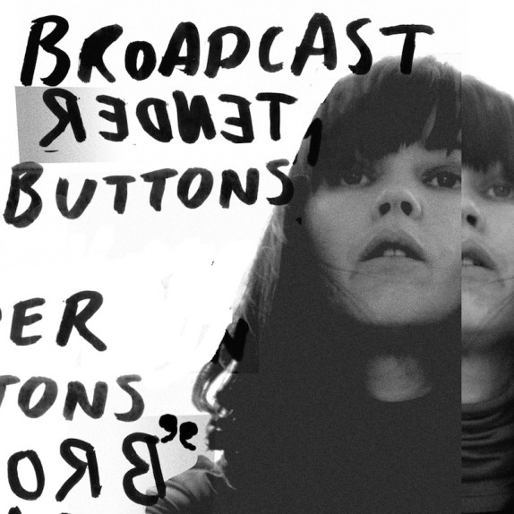 Broadcast : Tender Buttons | Album review | Treble