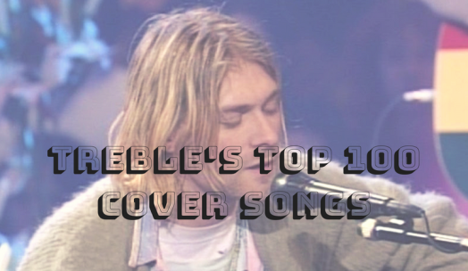 The Top 100 Cover Songs - Treble