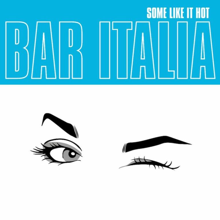 bar italia announce new album, Some Like It Hot - Treble