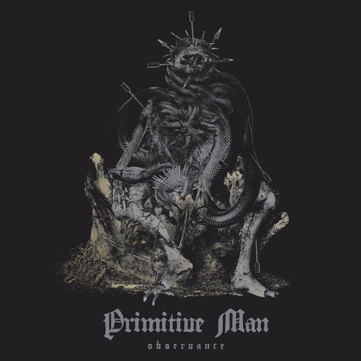 Primitive Man : Observance | Album review | Treble